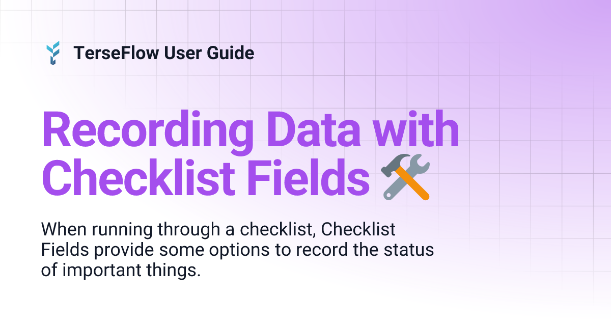 Recording Data with Checklist Fields 🛠️ | TerseFlow User Guide