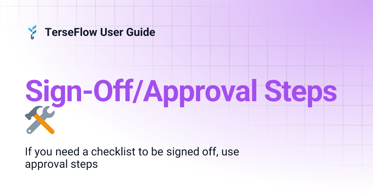 Sign-Off/Approval Steps 🛠️ | TerseFlow User Guide